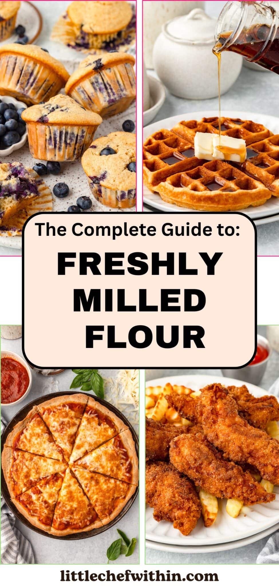 The Complete Guide to Freshly Milled Flour - Little Chef Within